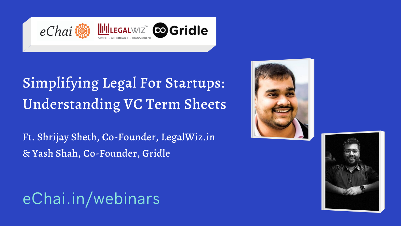 Understanding VC Term Sheets ft. Shrijay (LegalWiz.in) Yash (ClientJoy) — eChai Ventures